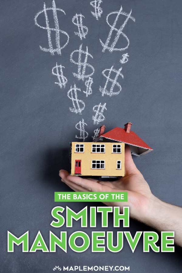 The Basics of the Smith Manoeuvre: Convert Your Mortgage into a Tax ...